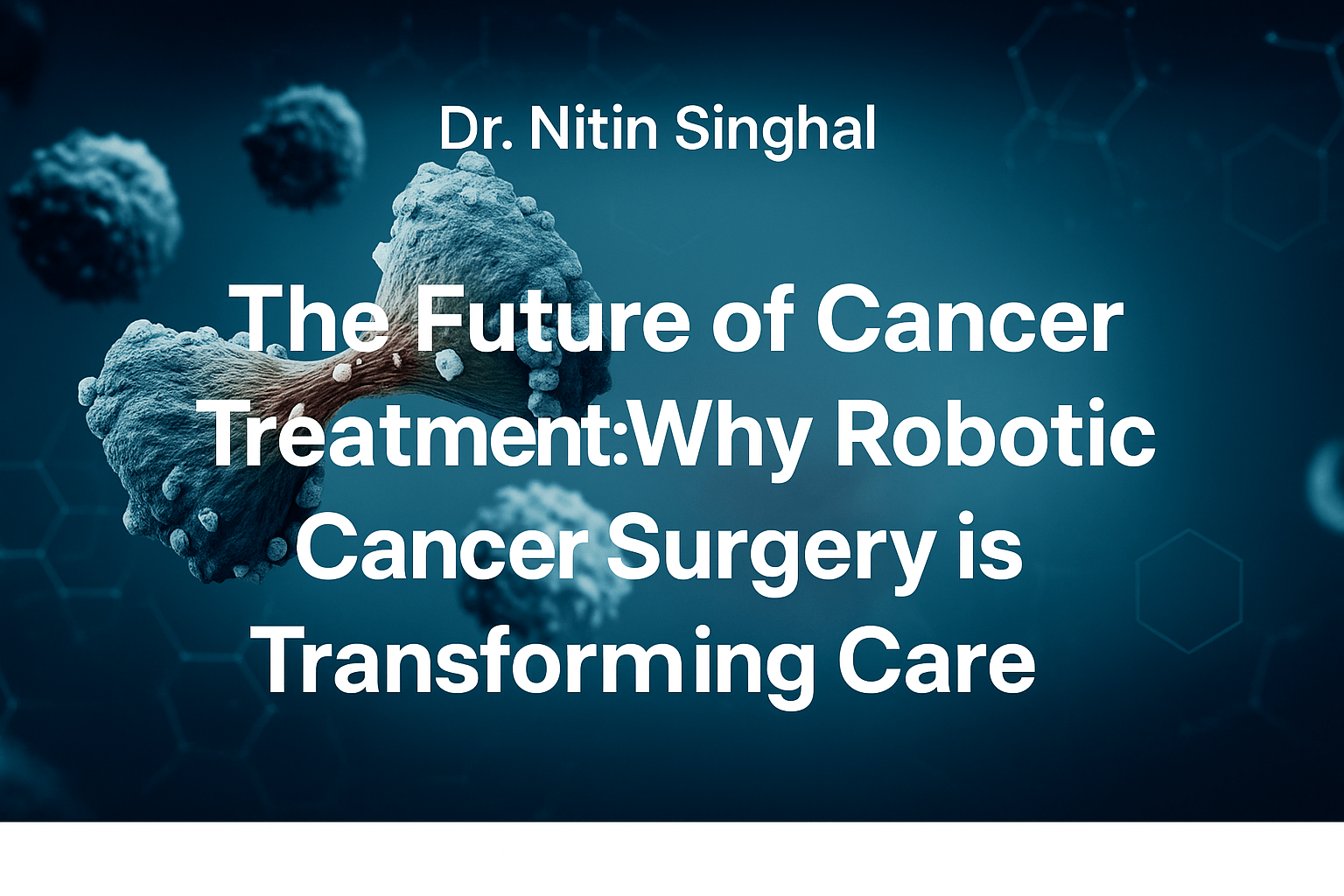Future of Cancer Care: Robotic Cancer Surgery Rising